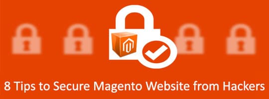 8 Tips to Secure Magento Website from Hackers