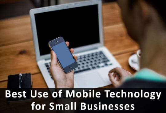 Best Use of Mobile Technology for Small Businesses