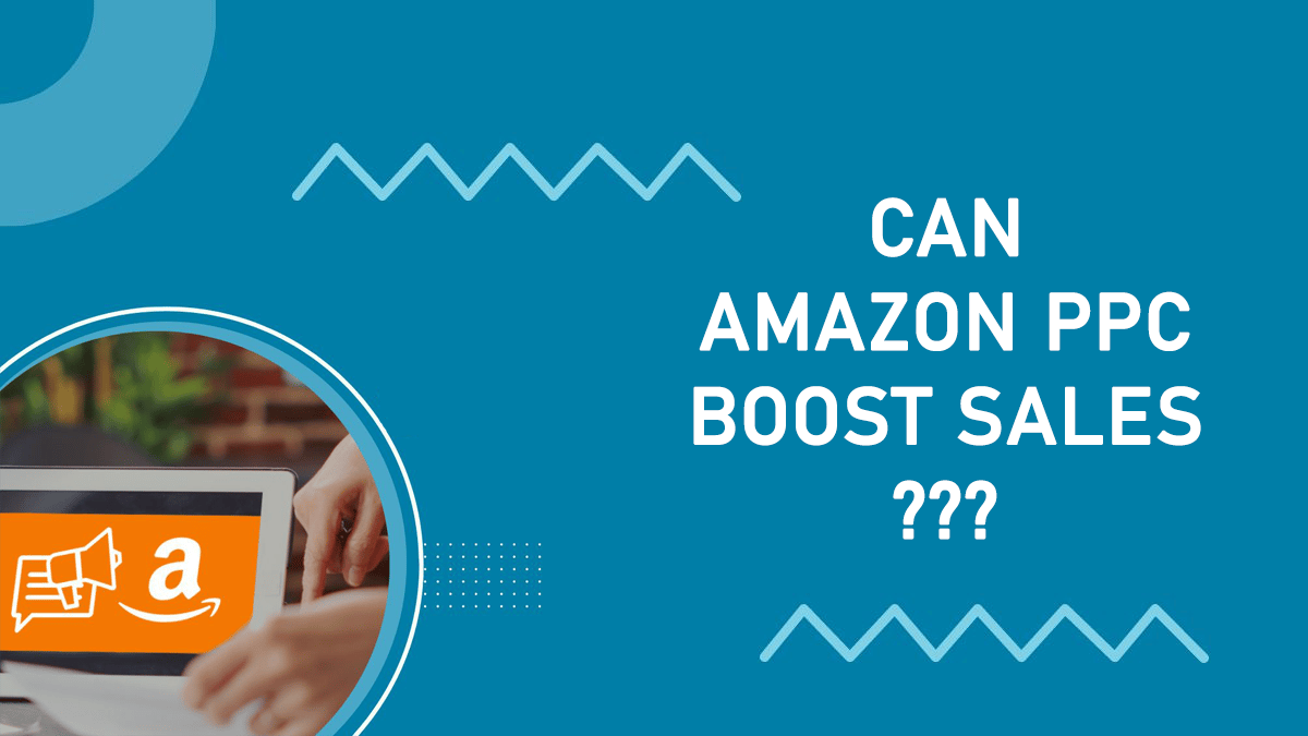 Can Amazon PPC Boost Sales? Let's Find Out! Can Amazon PPC Boost Sales? Let's Find Out!