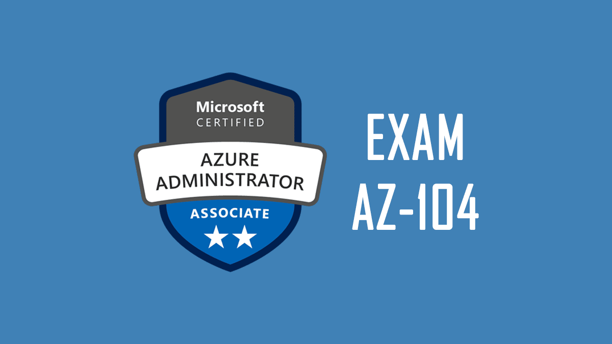 How to Pass the AZ-104 Microsoft Azure Administrator Exam? How to Pass the AZ-104 Microsoft Azure Administrator Exam?