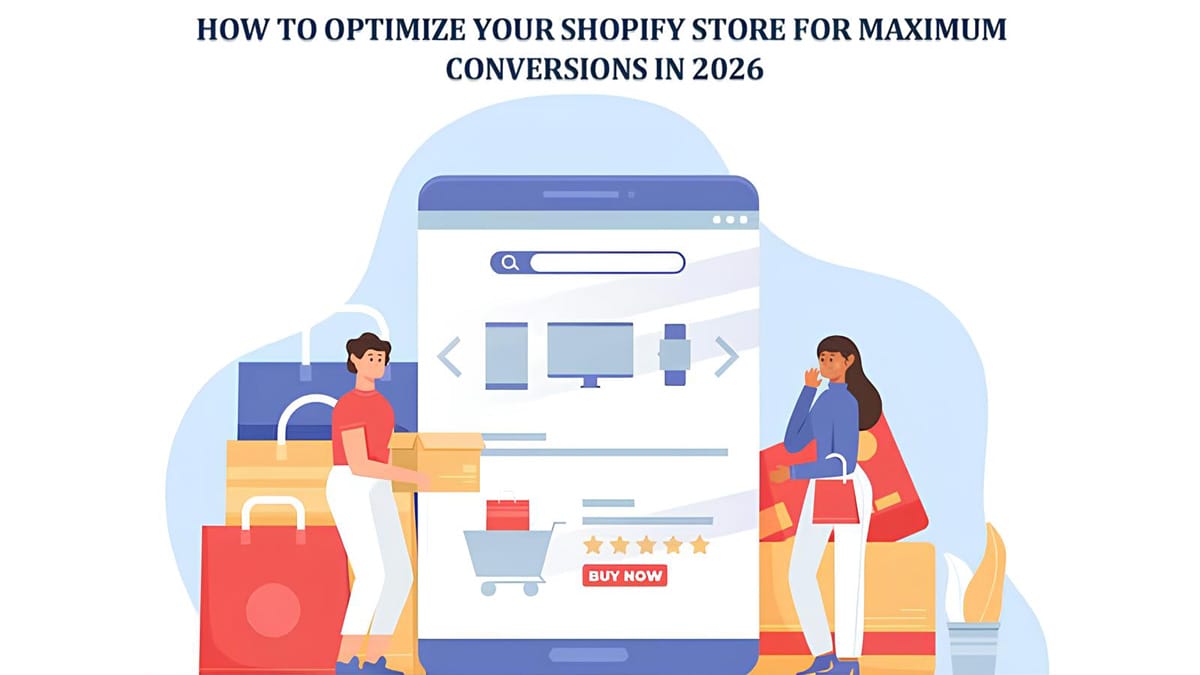 How to Optimize Shopify Store for Better Conversions in 2026
